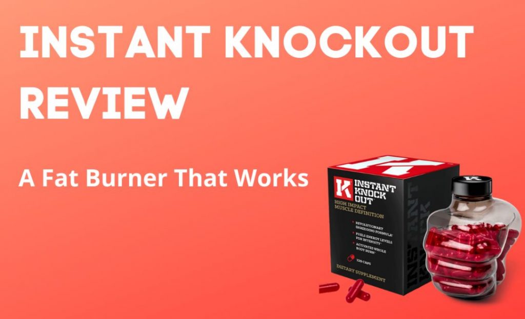 Instant Knockout Review - Is It An Effective Fat Burner for You?